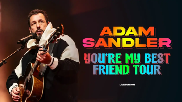 Adam Sandler’s You’re My Best Friend Tour: A Night of Music and Comedy ...